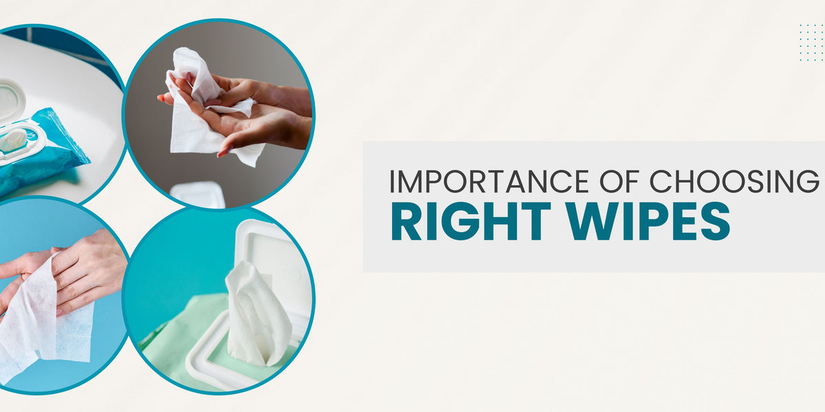 The Importance of Choosing the Right Wipes: A Comprehensive Guide ...