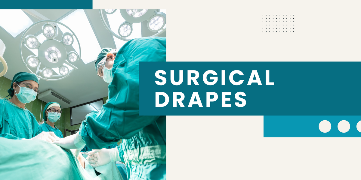 A Closer Look at Surgical Drapes: Types, Uses, and Importance — Medical ...
